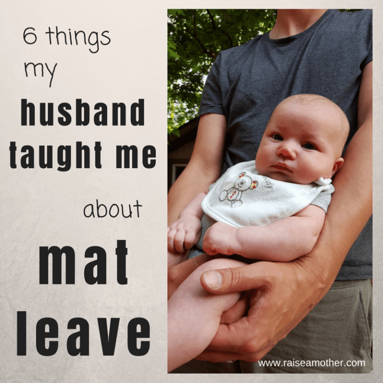 6 Things My Husband Taught Me About Mat Leave | It Takes a Village to ...